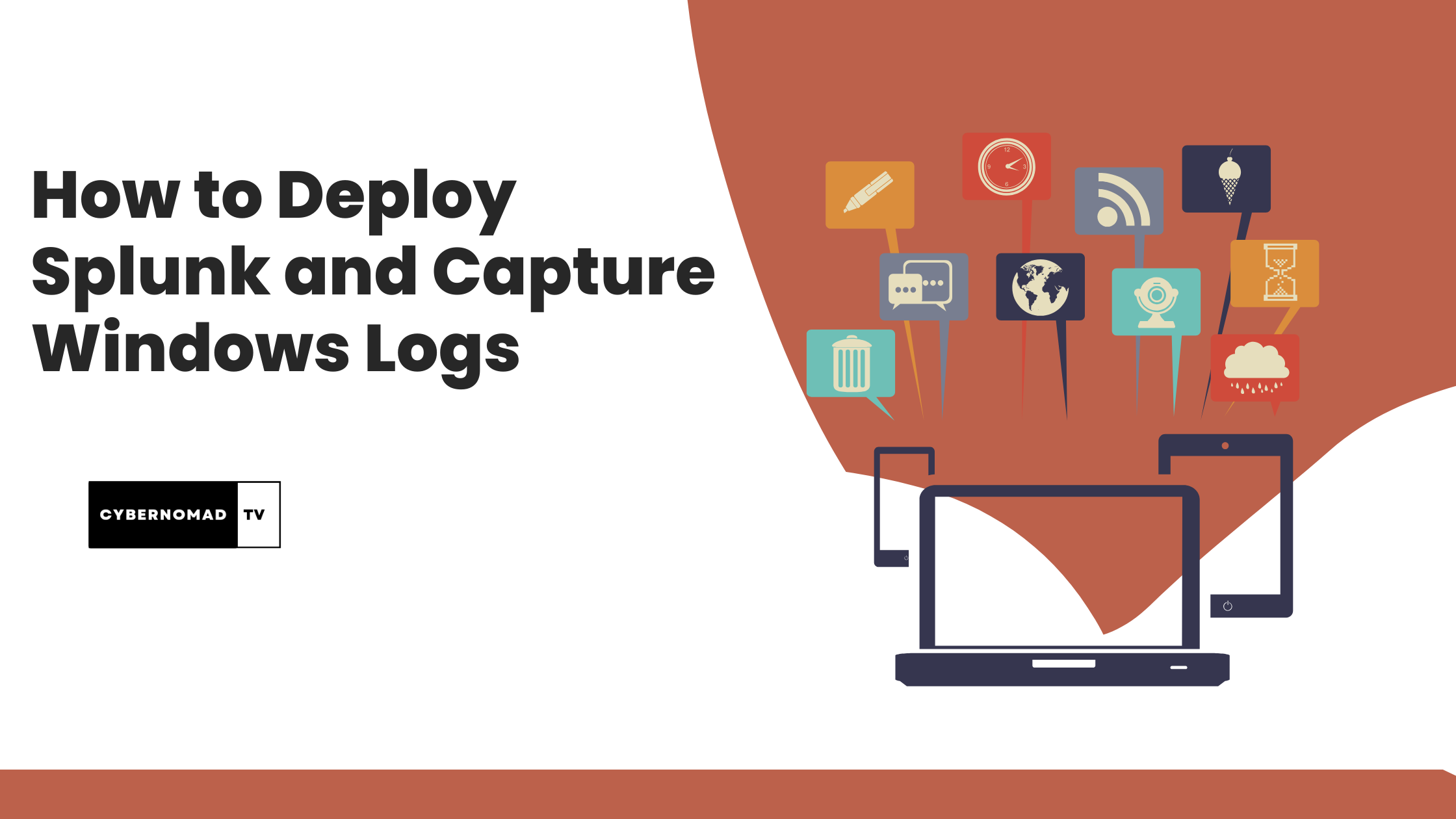 How to Deploy Splunk and Capture Windows Logs | CyberNomadTV