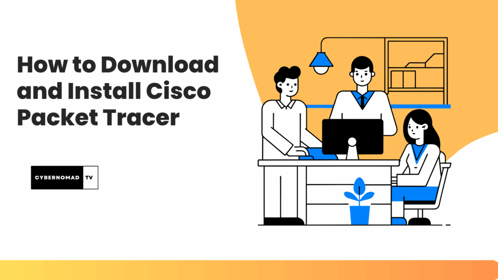 Free Cisco Packet Tracer Download |Installation Guide 2025